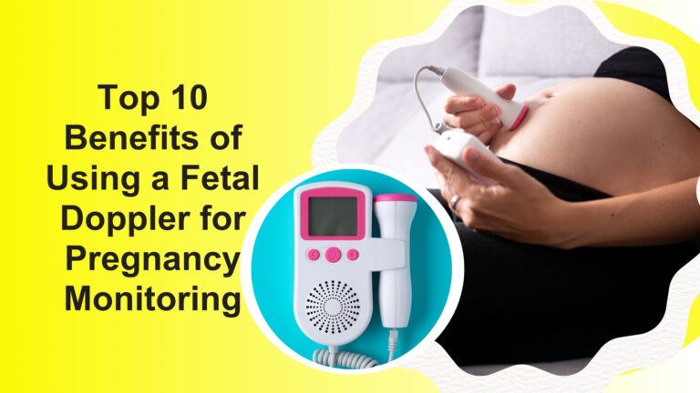 Top 10 Benefits Fetal Doppler For Pregnancy Monitoring